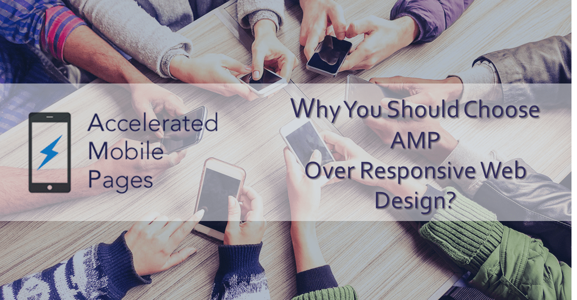 Why You Should Choose AMP Over Responsive Web Design?
